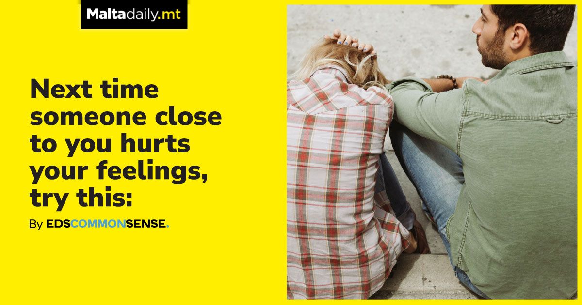 Next time someone close to you hurts your feelings, try thi…